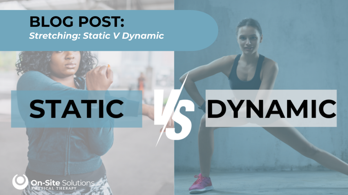 Static v Dynamic Stretching | Onsitesolutionspt